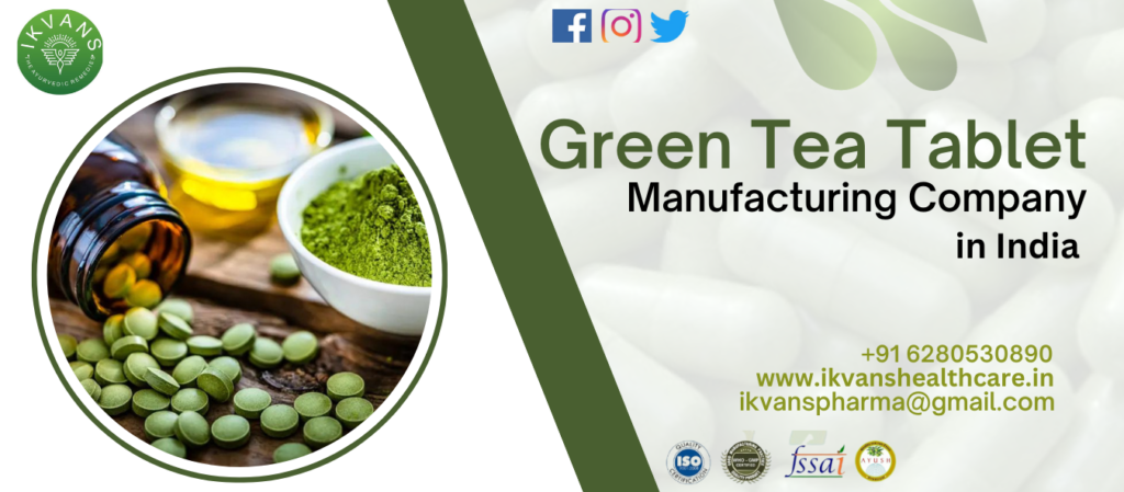 Green Tea Tablets Manufacturer in India | Ikvans Healthcare